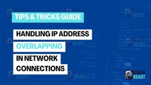 Handling IP Address Overlapping in Network Connections | Linuxbeast