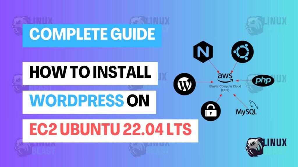 How to Install WordPress on EC2 Ubuntu 22.04 - Complete Guide | Linuxbeast