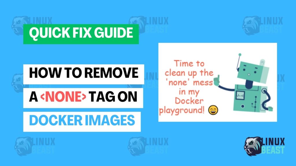 How to Remove All None Tag on Docker Images | Linuxbeast