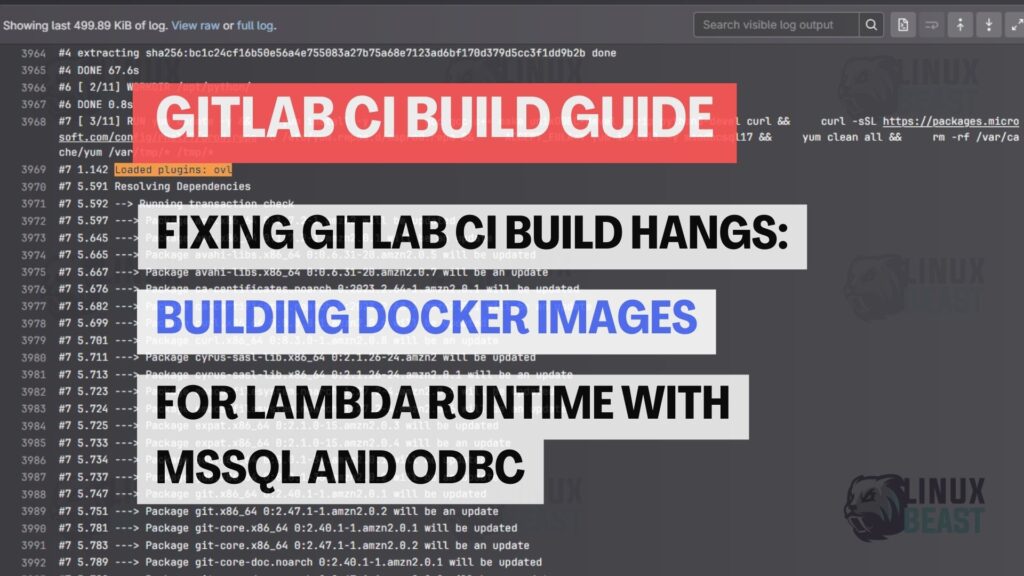 Fixing GitLab CI/CD Hangs: Building Docker Images for Lambda Runtime with MSSQL and ODBC ...