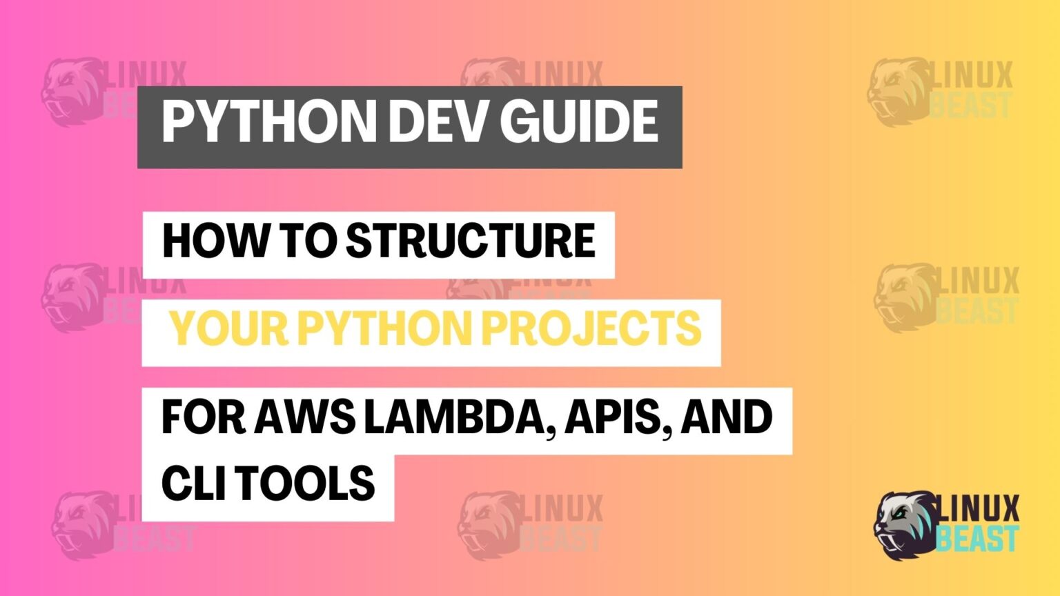 🐍 How to Structure Your Python Projects for AWS Lambda, APIs, and CLI Tools | Linuxbeast